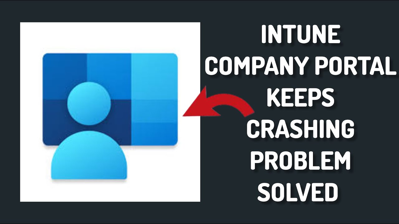 How To Solve Intune Company Portal App Keeps Crashing Problem || Rsha26 ...