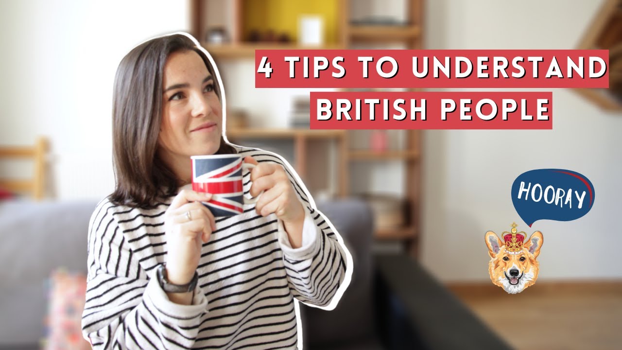 4 TIPS to understand BRITISH people! - YouTube