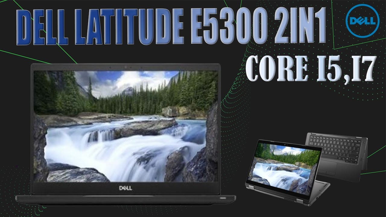 Dell Latitude E5300 2in1 Core i5,i7 8th / 13.3 inch 2018 | Ngọc Nguyễn ...