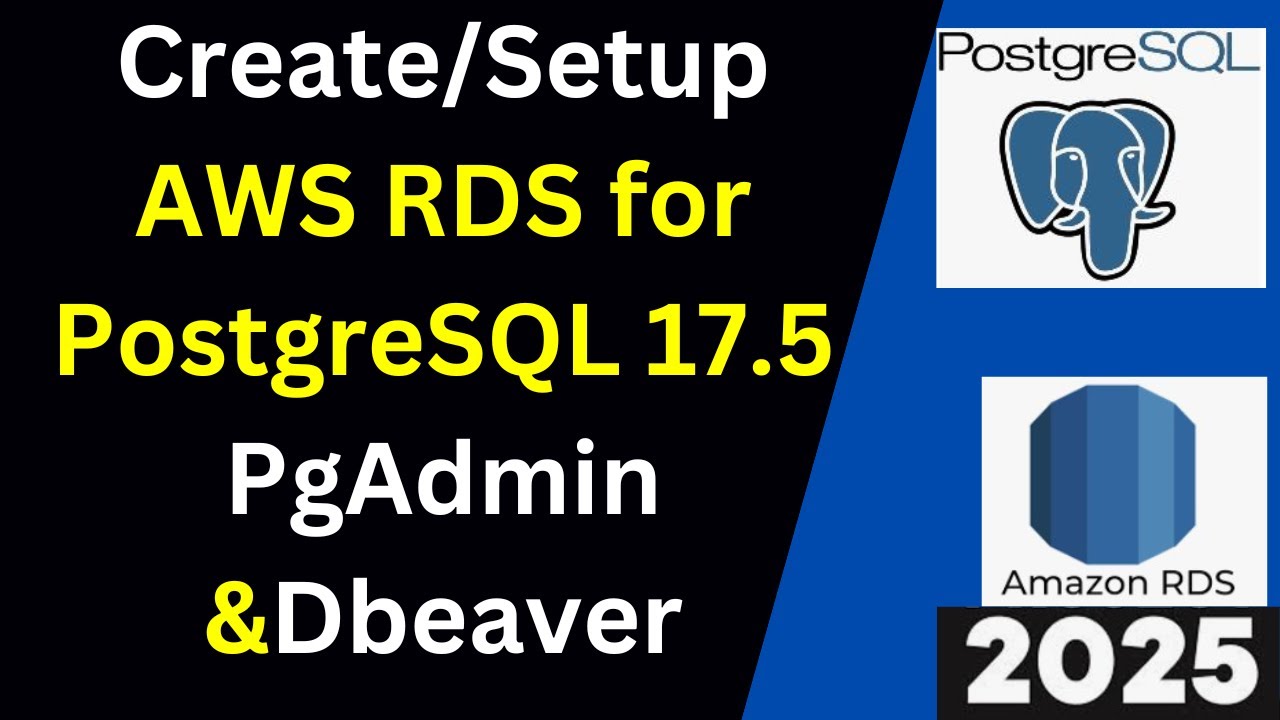 Create AWS RDS for PostgreSQL 17.5 and Connect from PgAdmin, psql & DBeaver like pro!| 2025 ...