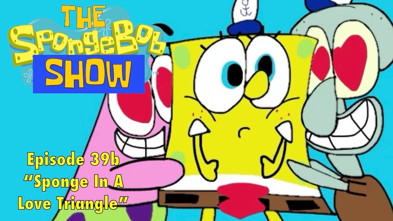 The SpongeBob Show | Season 6 Episode 1b | Sponge In A Love Triangle ...