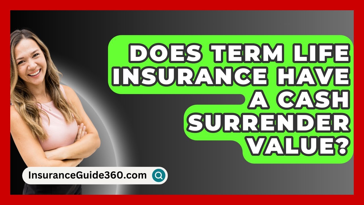 Does Term Life Insurance Have A Cash Surrender Value ...