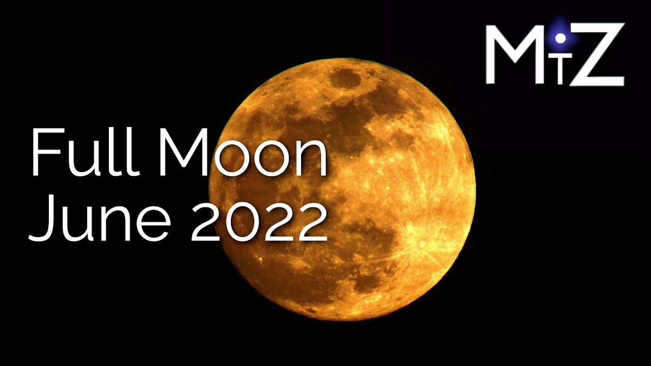 Full Moon Tuesday June 14th 2022 - True Sidereal Astrology - YouTube