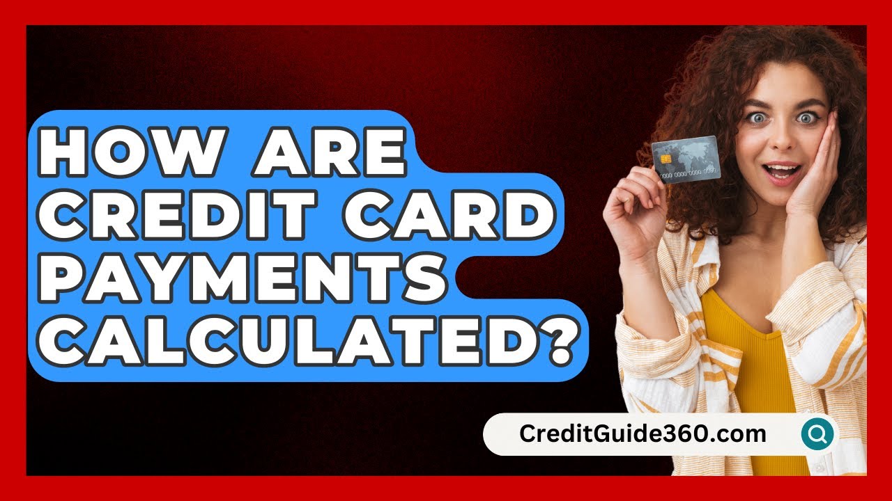 How Are Credit Card Payments Calculated? - CreditGuide360.com - YouTube