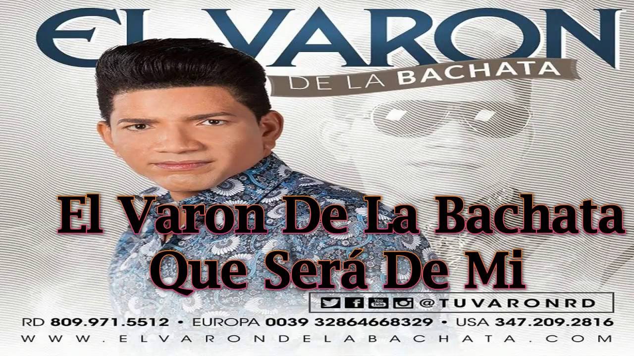 El Varon De La Bachata - Que Será De Mi - YouTube