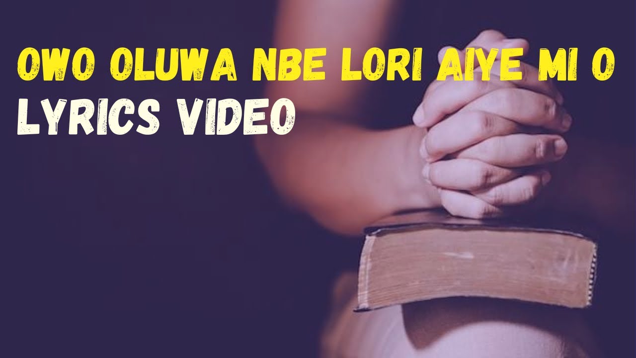 Owo Oluwa nbe lori aiye mi o Lyrics video with (Eng Translation) | P ...