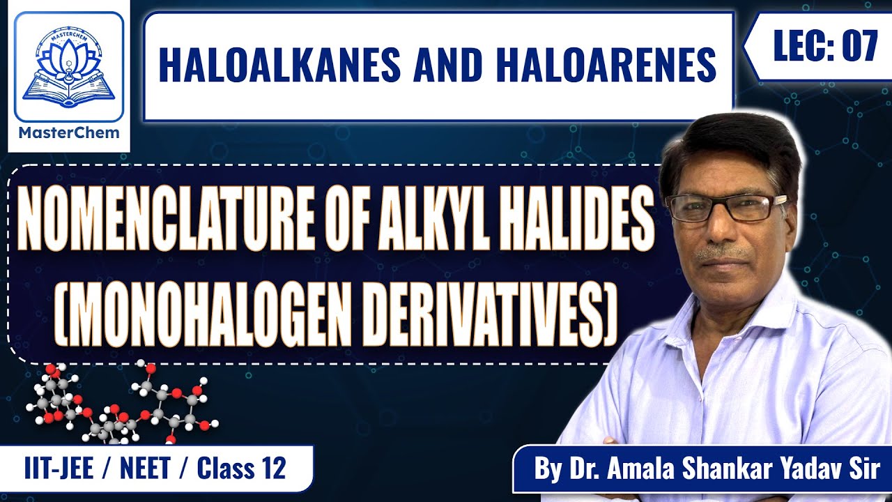 Class 12th: Nomenclature of Alkyl Halides (Monohalogen Derivatives ...