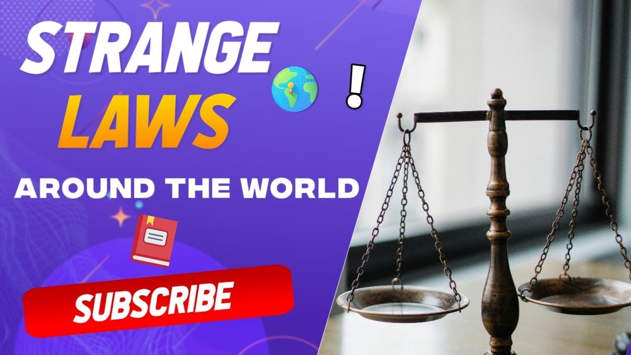 Strange Laws Around the World: Explore Unusual and Quirky Laws from Different Countries - YouTube