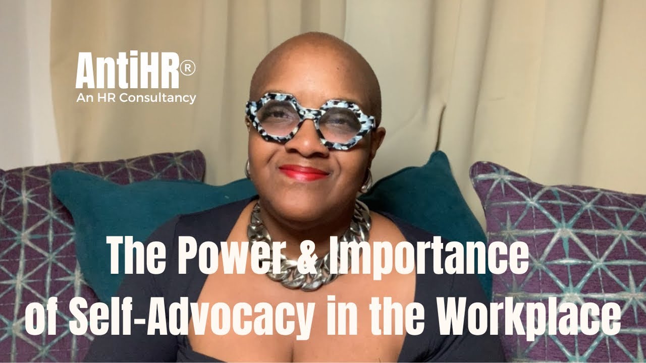 The Power & Importance of Self-Advocacy: Tips to Assert Your Workplace ...