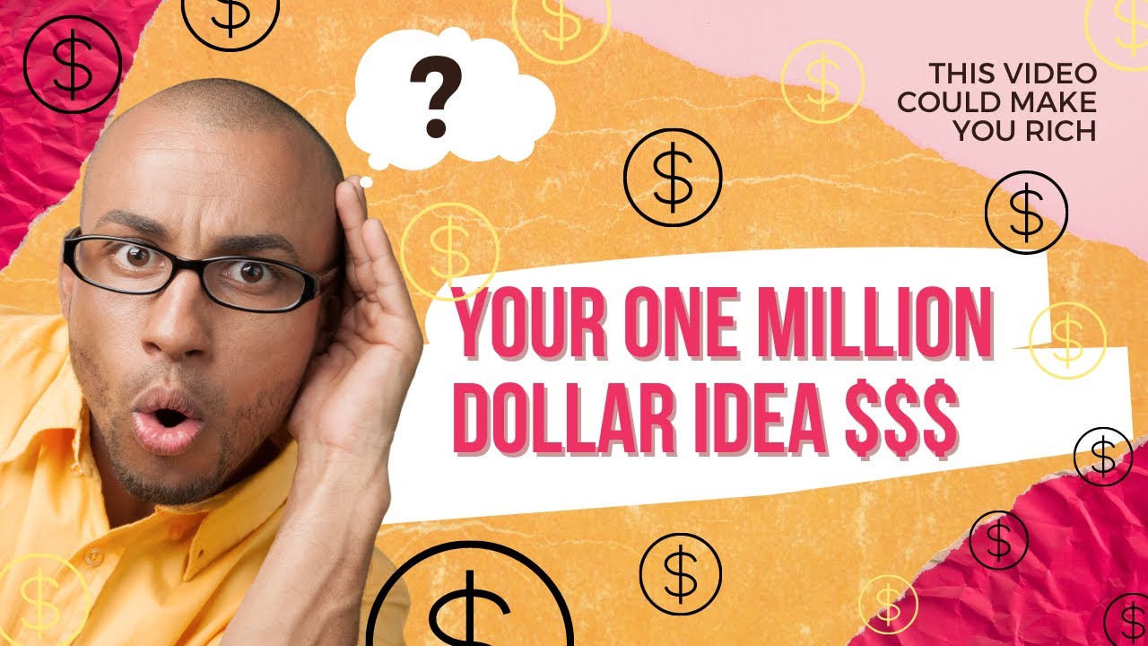 🧐Your Million Dollar Idea! Start Your New Business & Turn Your Idea Into Wealth!💵 - YouTube