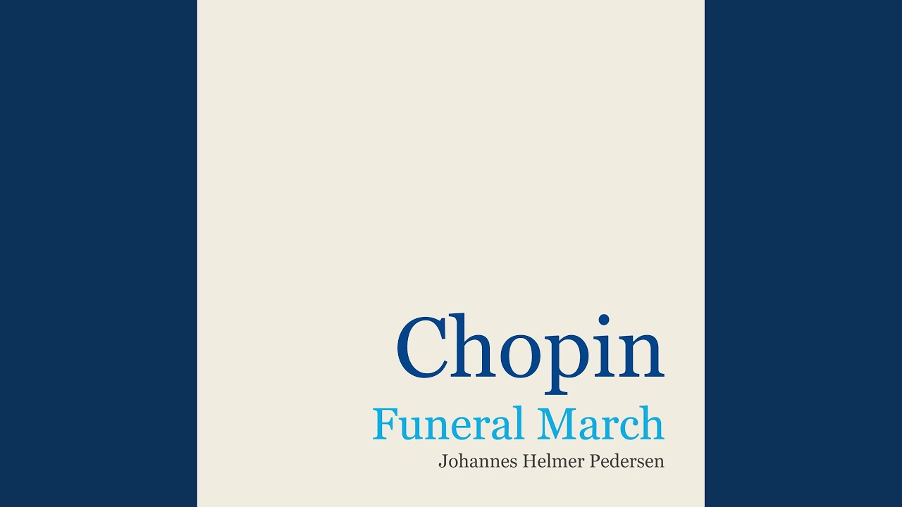 Chopin: Funeral March, Piano Sonata No. 2 in B-Flat Minor, Op. 35: III ...