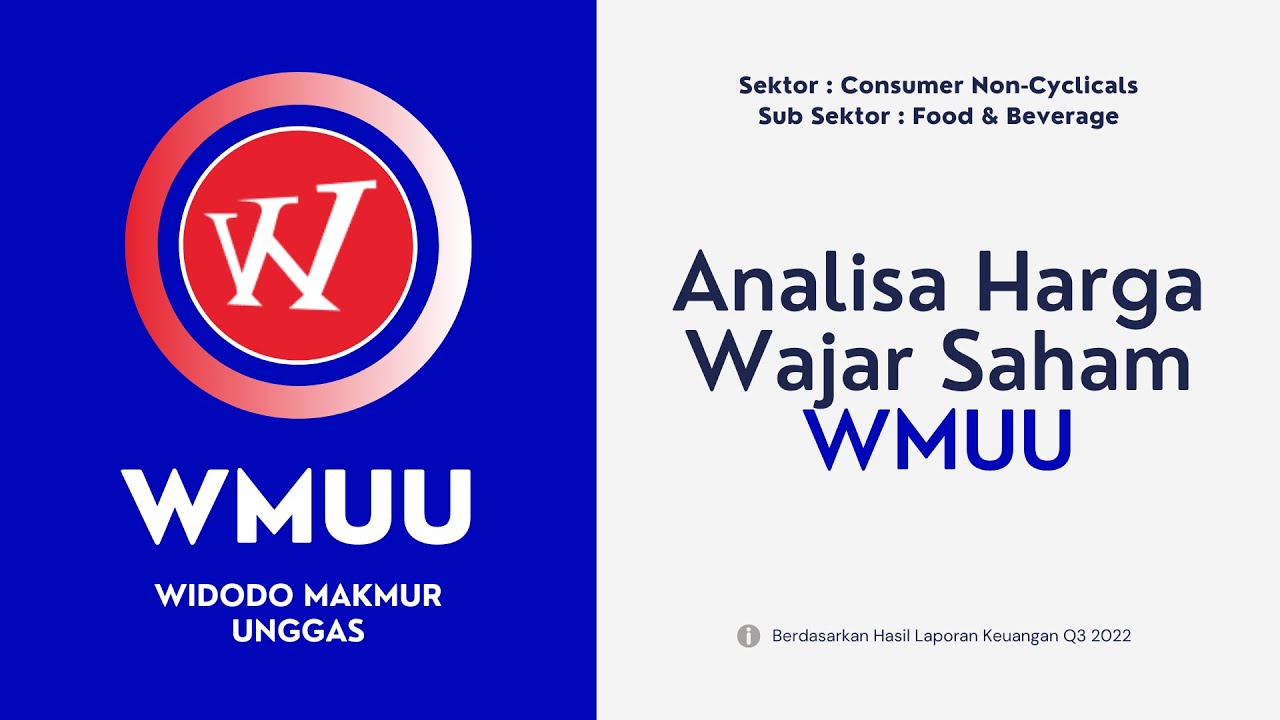 Analisa Harga Wajar Saham WMUU - Widodo Makmur Unggas - LK Q3 2022 ...