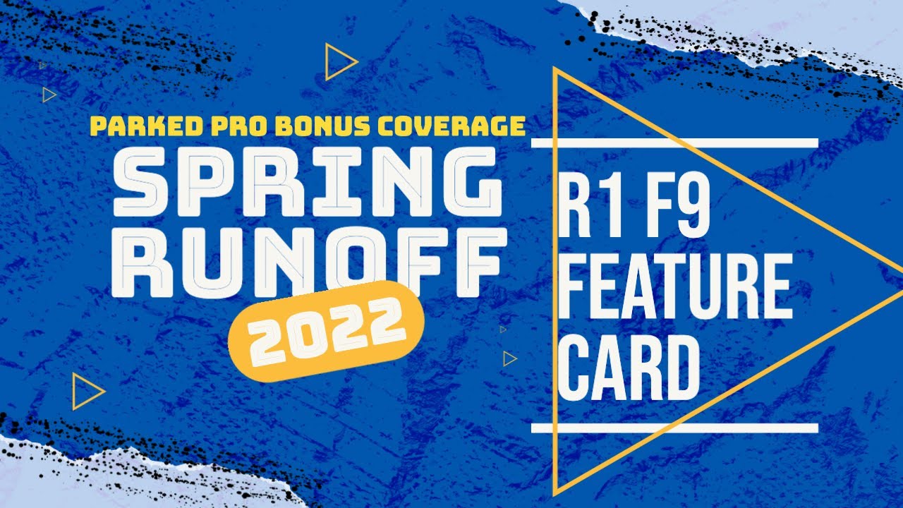 2022 Spring Runoff | R1 F9 BONUS COVERAGE | Powered by Prodigy ...