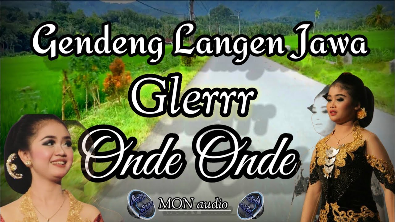 Gendeng gendeng campursari Langen Jawa glerrr onde onde - YouTube
