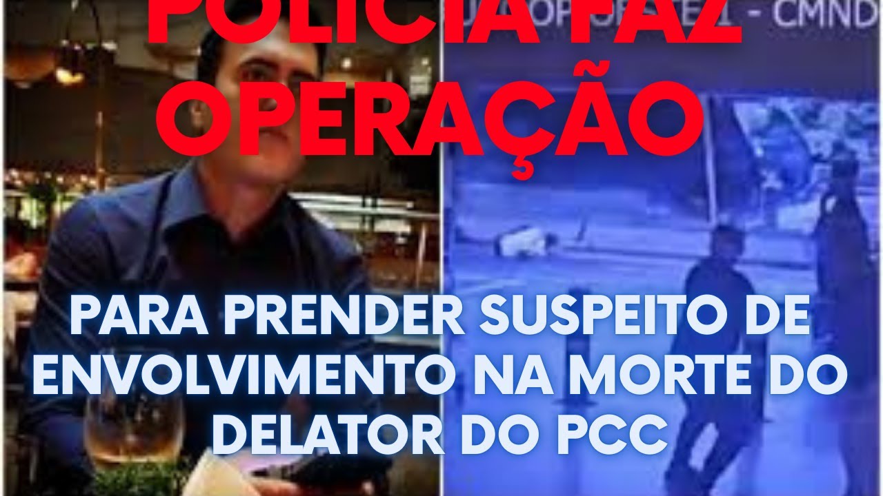 Polícia faz operação para prender suspeito de envolvimento na morte do ...