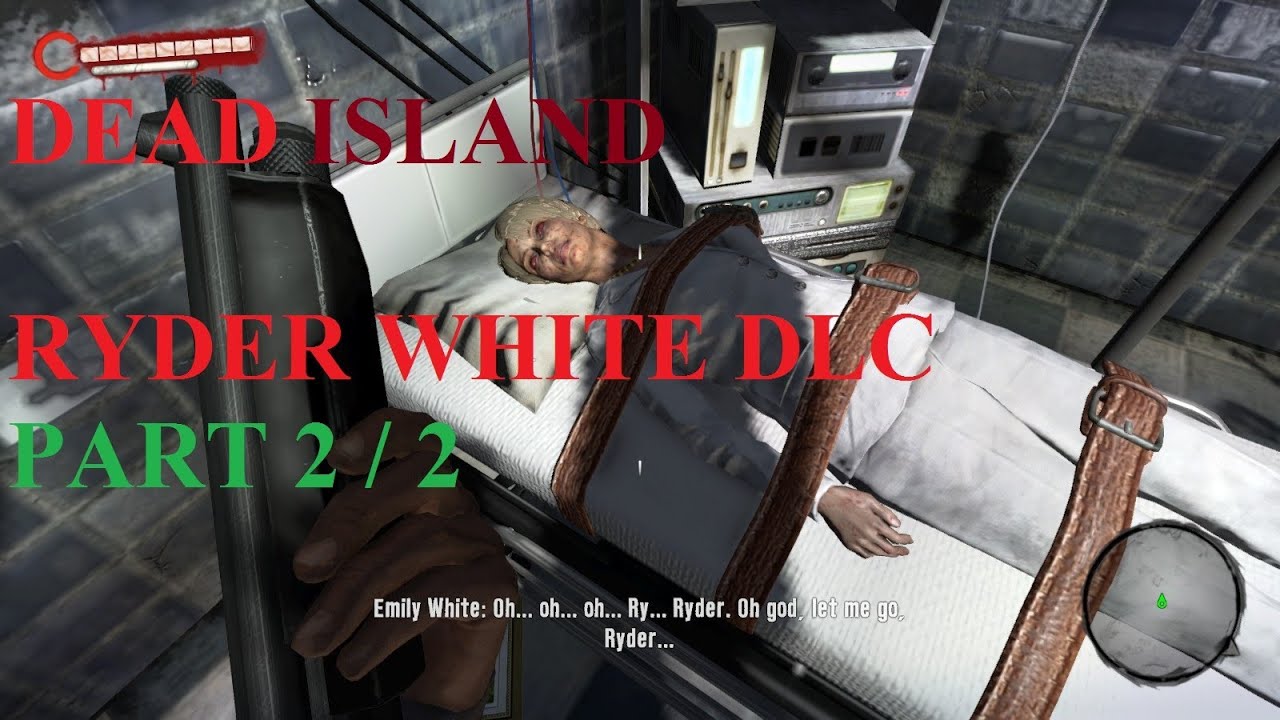 Dead Island RYDER WHITE DLC - Playthrough 2 / 2 - YouTube