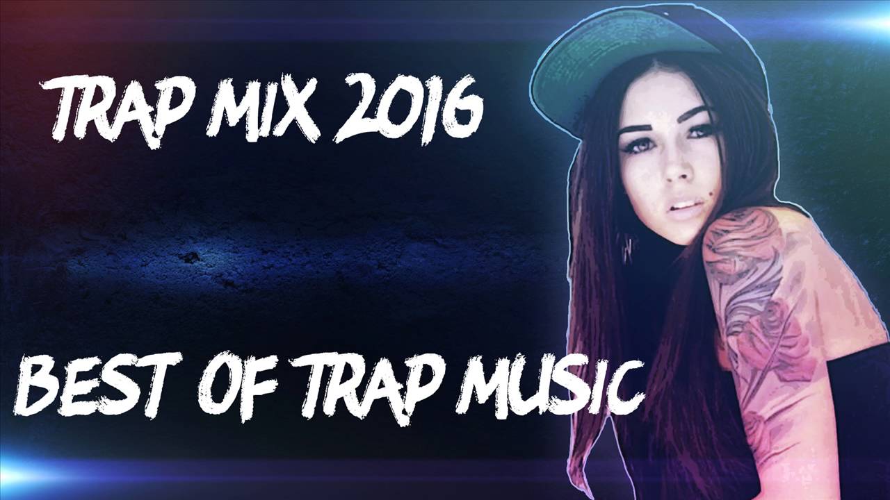Trap Mix 2016 - Best of Trap Music - YouTube