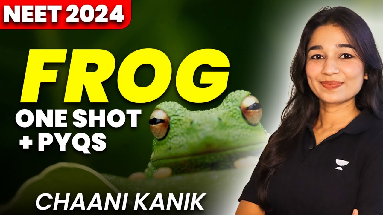 Frog one shot NEET 2024 | Frog Class 11 NEET | Frog NEET 2024 one shot | Frog NEET 2024 | Chaani ...