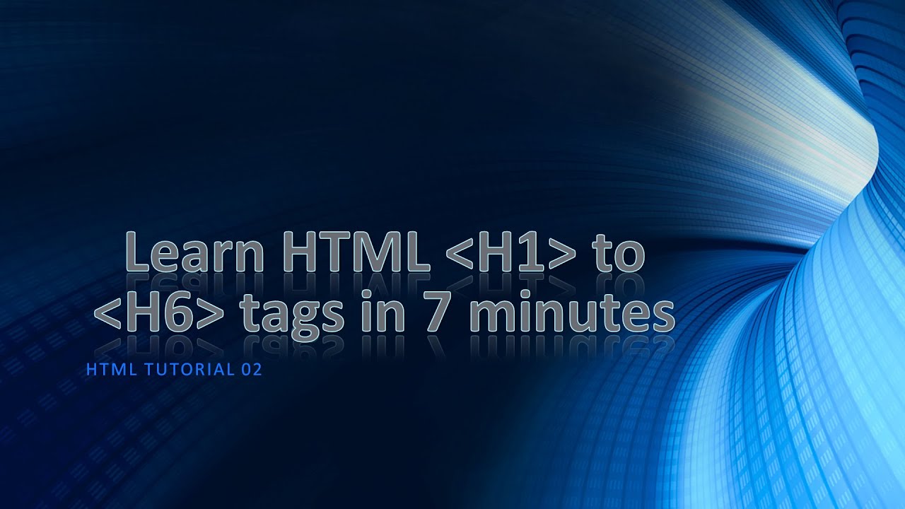 Learn HTML H1 to H6 tags in 7 minutes | For beginners | Tutorial 2 ...