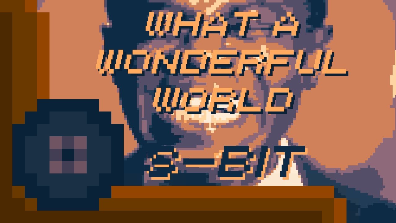 (8-Bit) What A Wonderful World - YouTube