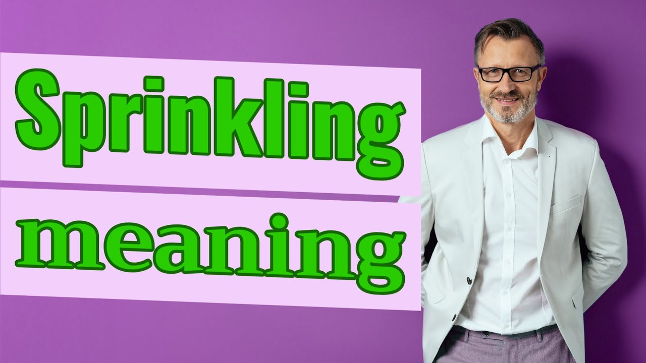 Sprinkling | Definition of sprinkling - YouTube