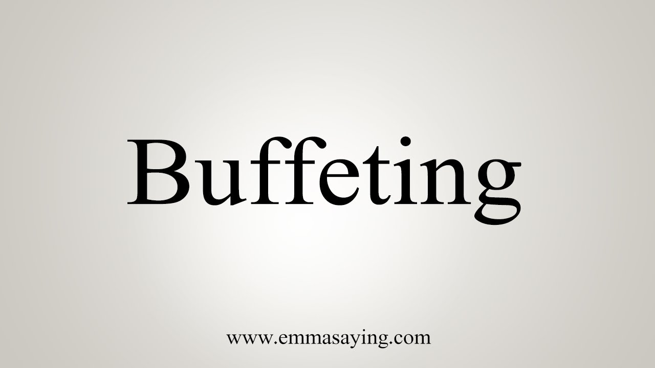 How To Say Buffeting - YouTube