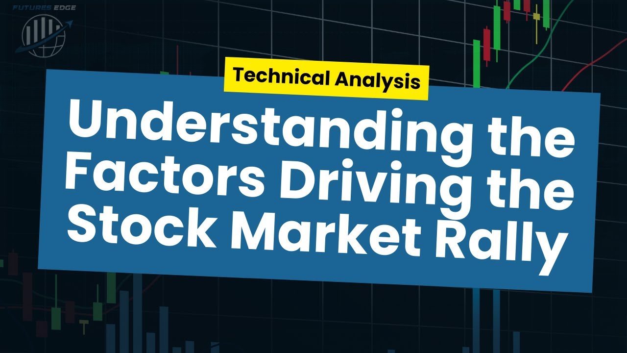 Understanding the Factors Driving the Stock Market Rally - YouTube