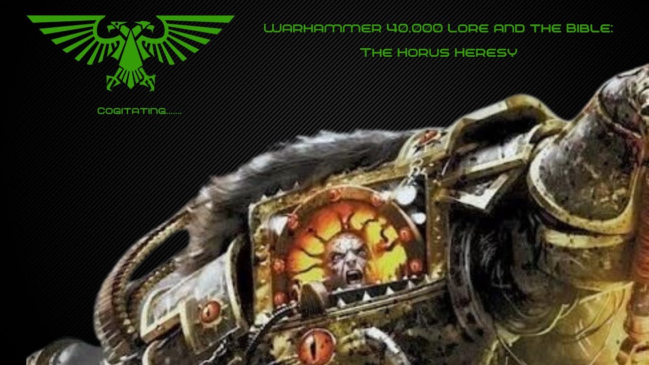 Horus Heresy | Warhammer 40k Lore and the Bible - YouTube