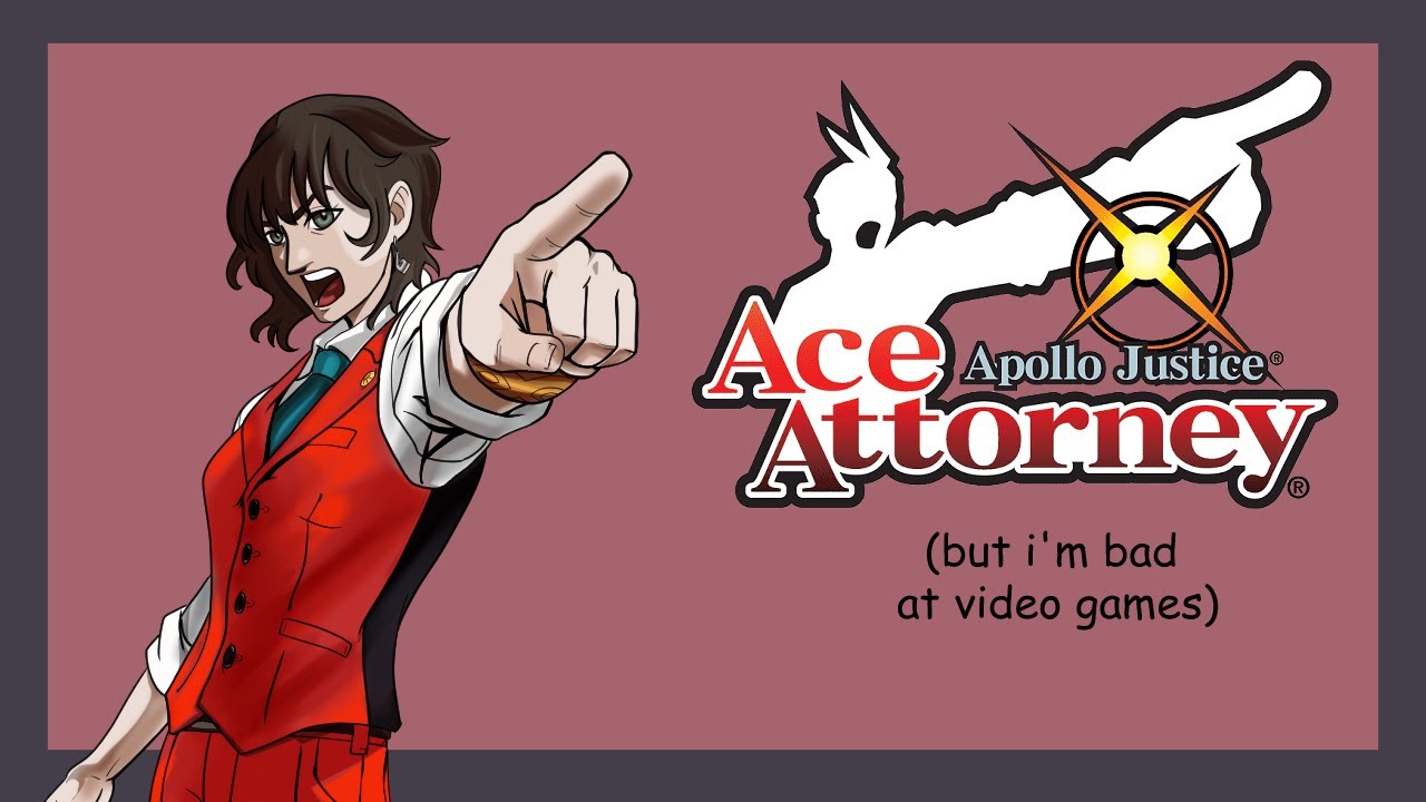 Apollo Justice: Ace Attorney (but i'm bad at video games ...
