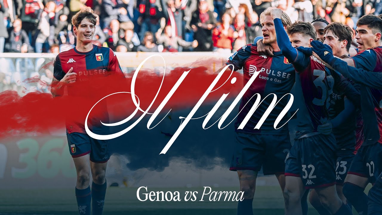 GENOA - PARMA | Il FILM della PARTITA ⚽️🎬 - YouTube