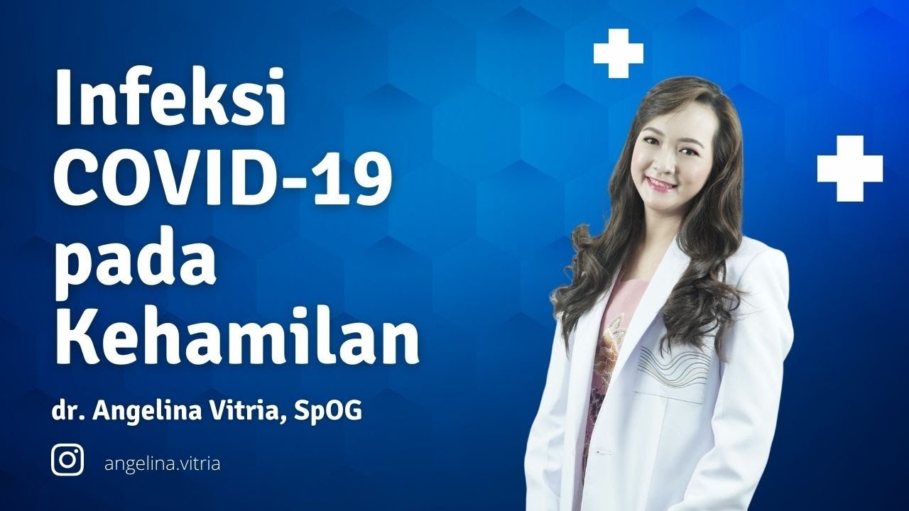 Infeksi COVID-19 pada Kehamilan- dr. Angelina Vitria, SpOG - YouTube