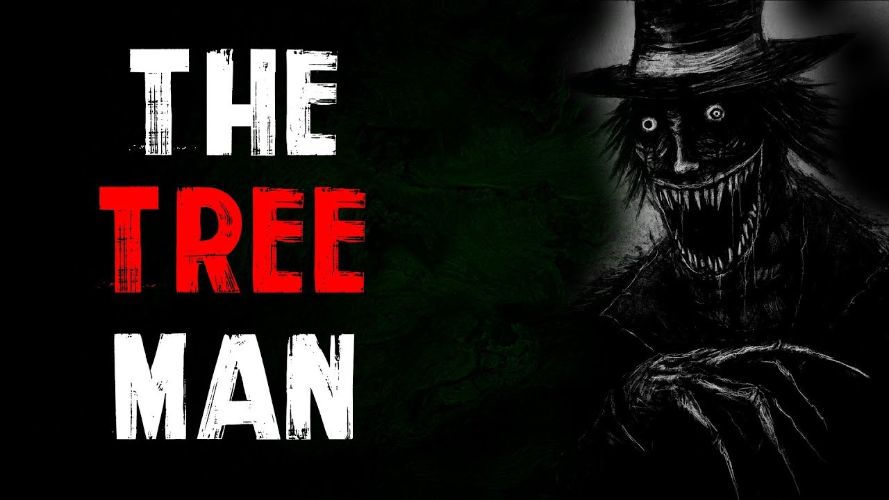 "The Tree Man" Creepypasta - YouTube