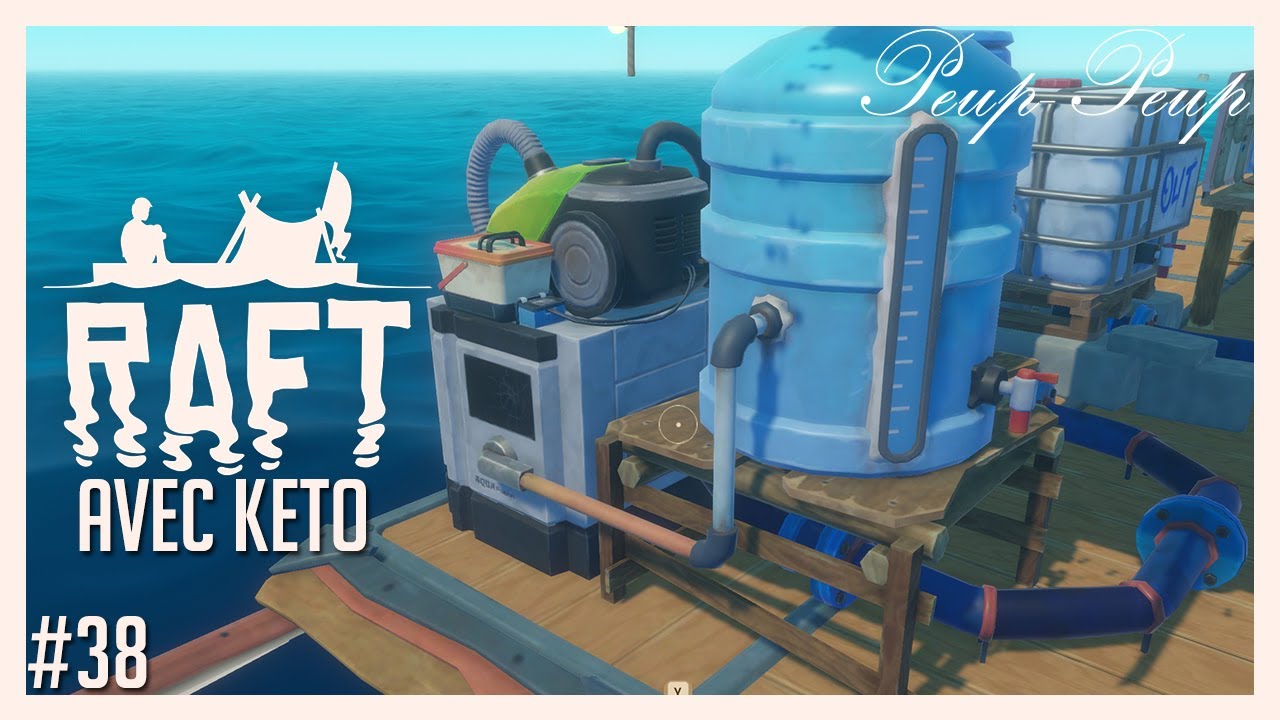 (FR) Raft #38 : Pompe A Eau - Avec Keto - YouTube