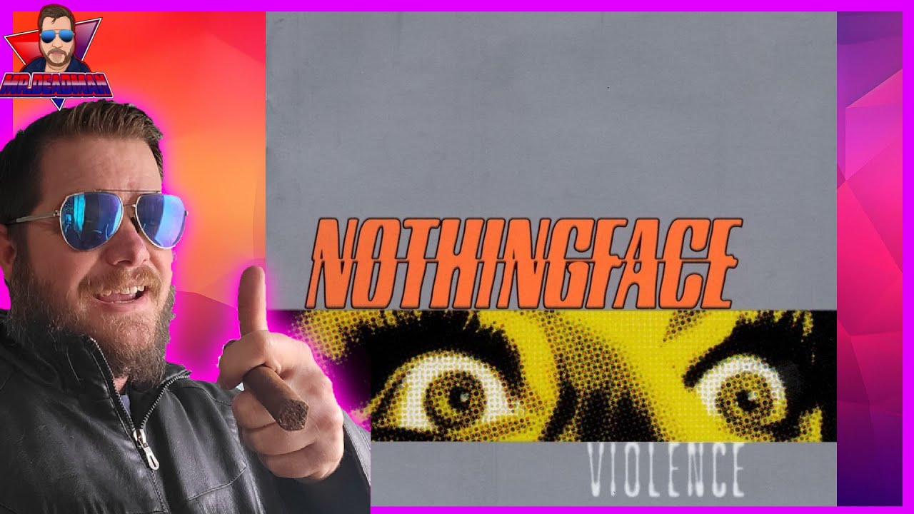 NOTHINGFACE Can't Wait For Violence first time reaction - YouTube