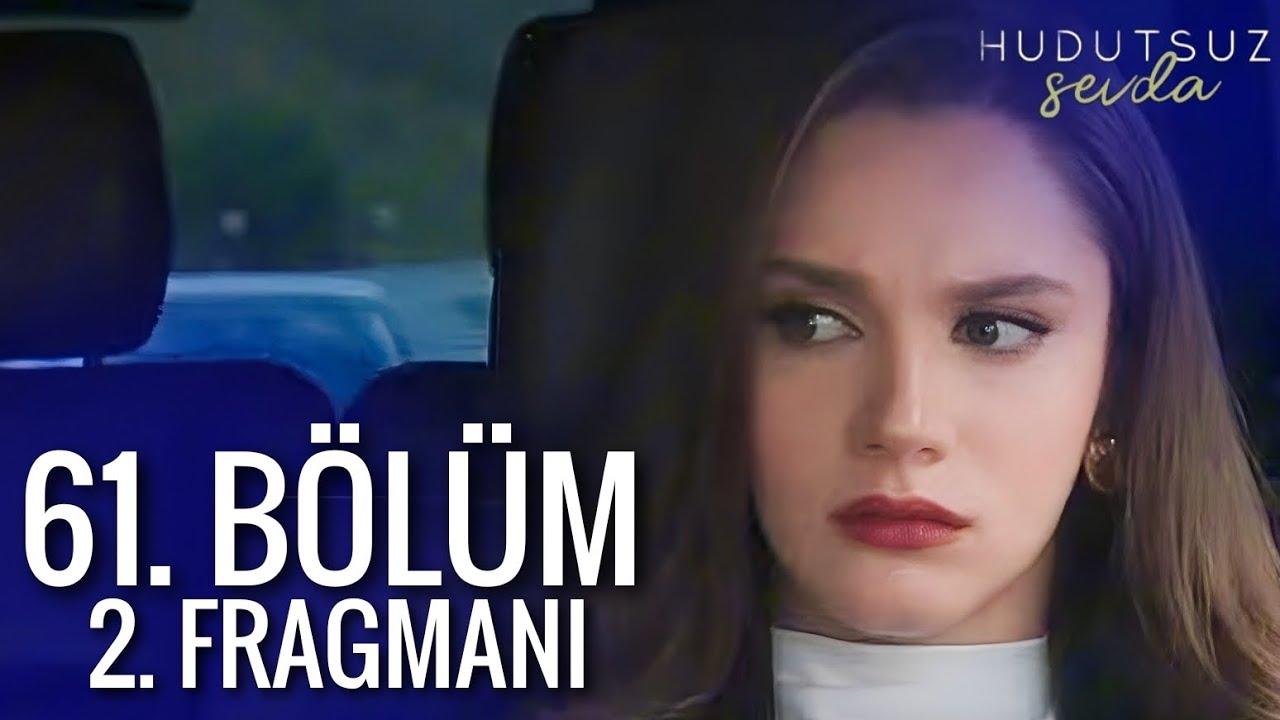 Hudutsuz Sevda 61. Bölüm 2. Fragmanı - YouTube