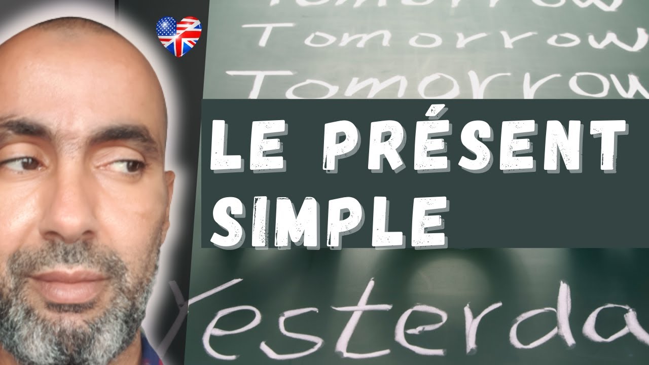 Le Présent Simple en Anglais | Comment utiliser ce temps correctement ...