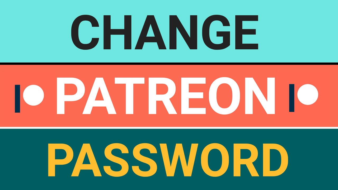 How To Change Patreon Password If Forgotten (Reset Patreon Password ...
