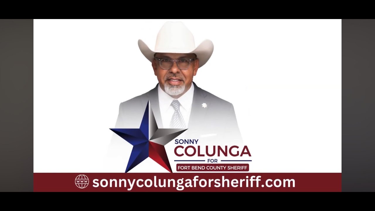 Now is the time. Sonny Colunga is THE choice for Fort Bend County ...