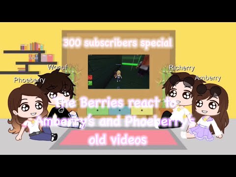 The Berries react to Amberry’s and Phoeberry’s old videos (300 subscribers special) - YouTube