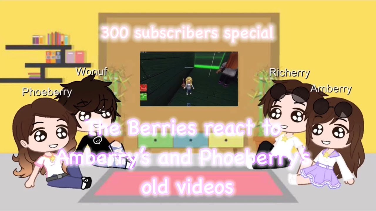 The Berries react to Amberry’s and Phoeberry’s old videos (300 ...
