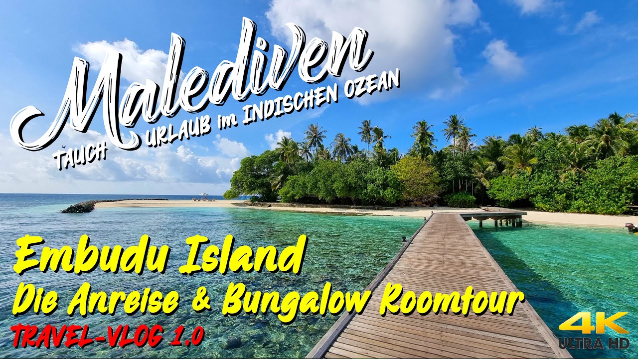MALEDIVEN 2021 - Embudu Island "Die Anreise & Bungalow-Roomtour" 4K ️ ...