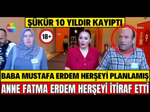 DİDEM ARSLAN ŞOK OLDU! BABA MUSTAFA ERDEM C’İNAYETİ FATMA ERDEM İLE PLANLADI İTİRAF ŞÜKÜR TÜRKAN ...