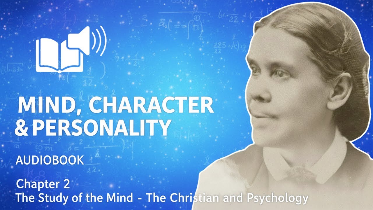 Mind Character & Personality by Ellen G. White | Audiobook – Chapter 2 ...