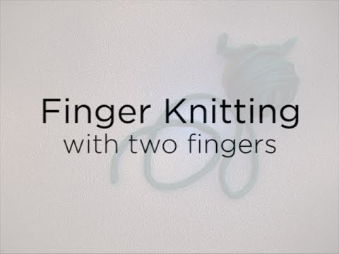Finger Knitting with Two Fingers - YouTube