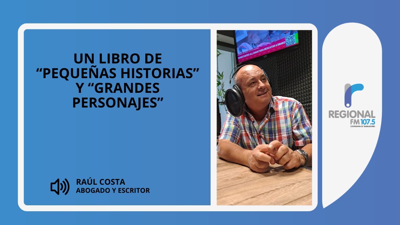 Raúl Costa pasó por Regional para hablar de su primer libro: Pequeñas ...