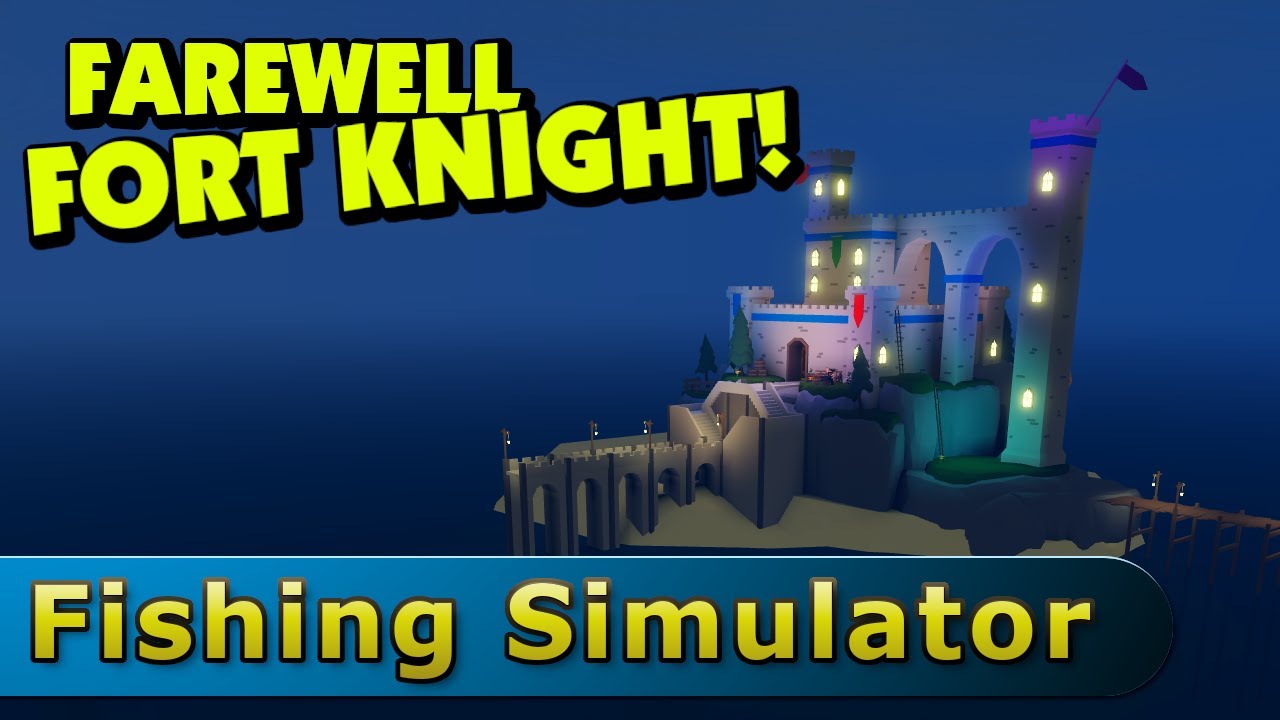 Fishing Simulator - Farewell Fort Knight! - YouTube