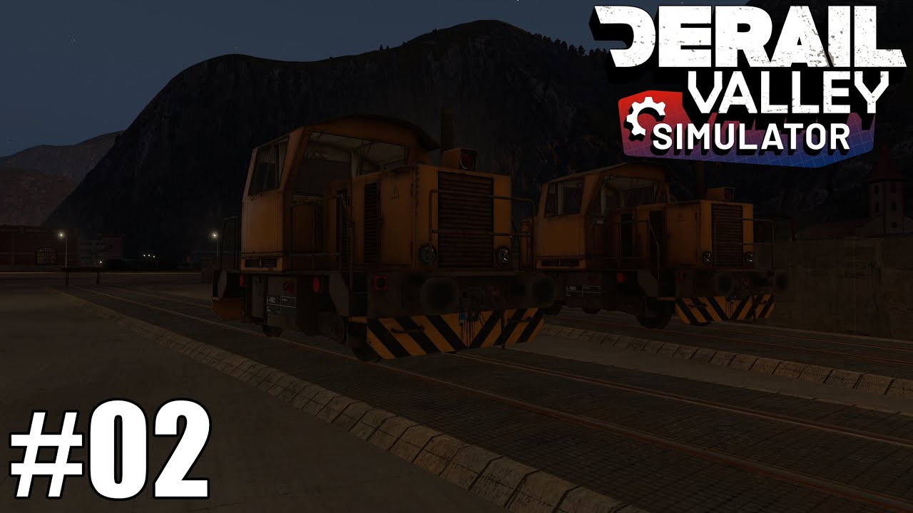 Derail Valley | #02 | Der erste Auftrag, die erste Nacht! [Realistisch ...