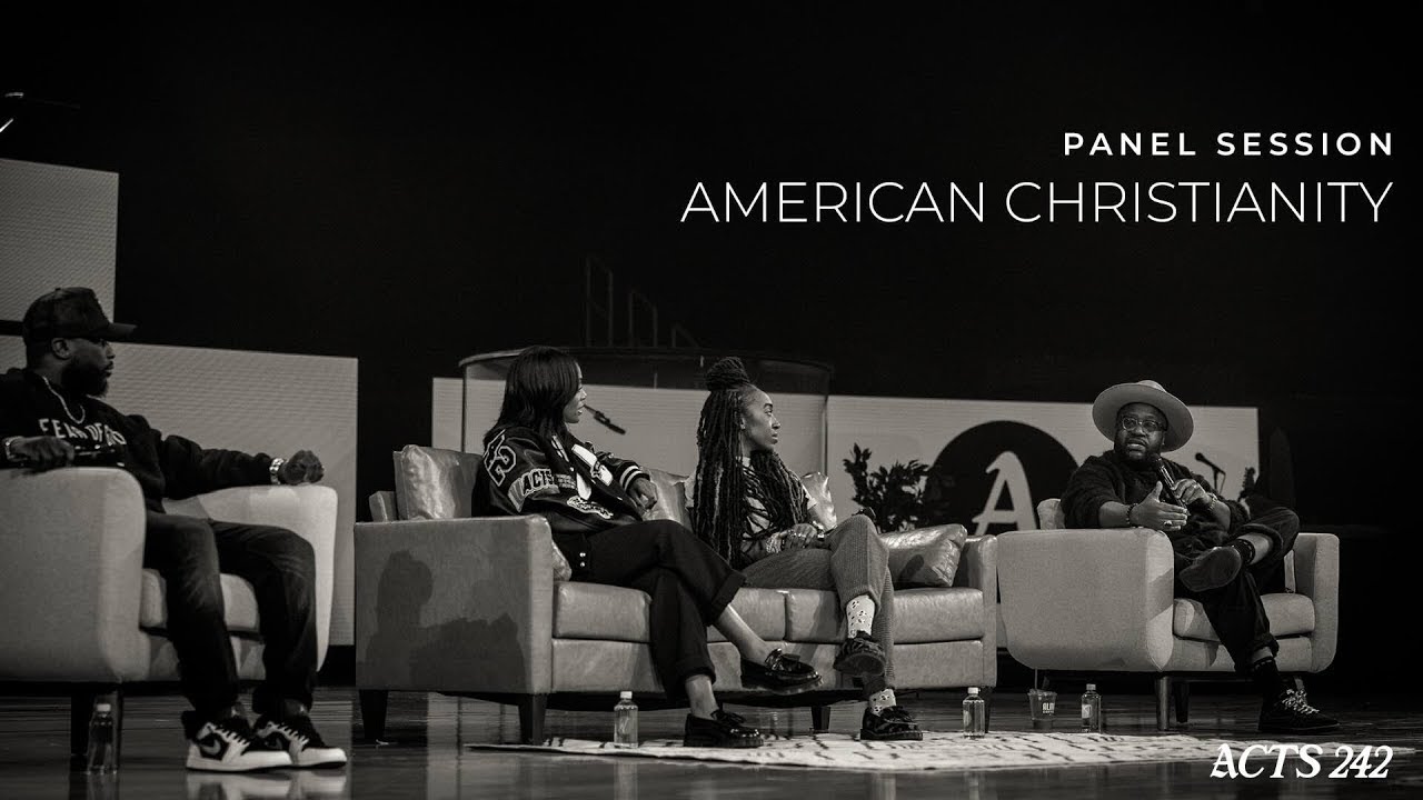 American Christianity | Panel Session | Acts 242 - YouTube