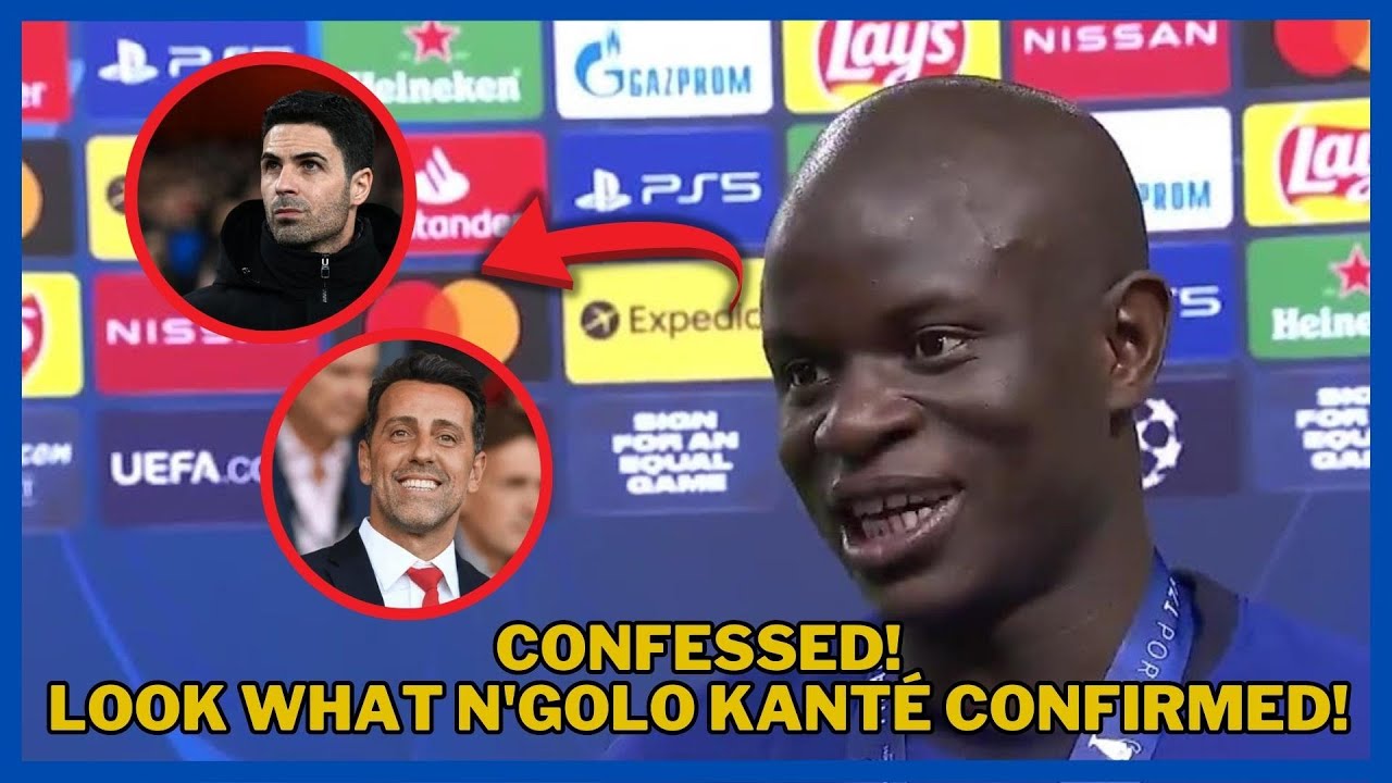 N'GOLO KANTÉ MAKES UNPRECEDENTED STATEMENT ABOUT ARSENAL! FANS GO CRAZY ...