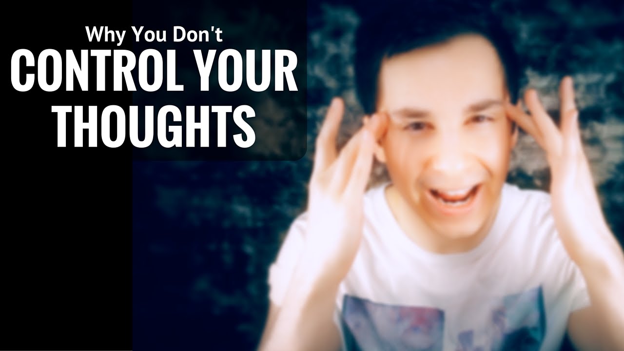 Why Your Thoughts Are Not Your Own | How to Control Them - YouTube